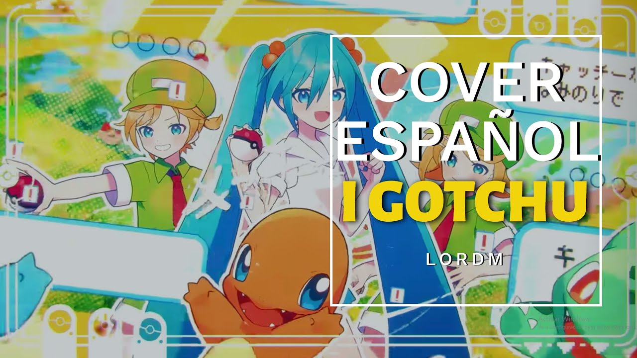 I GOTCHU (ガッチュ) GIGA | Cover Español by LordM ft @ChemyNoSurfea ...
