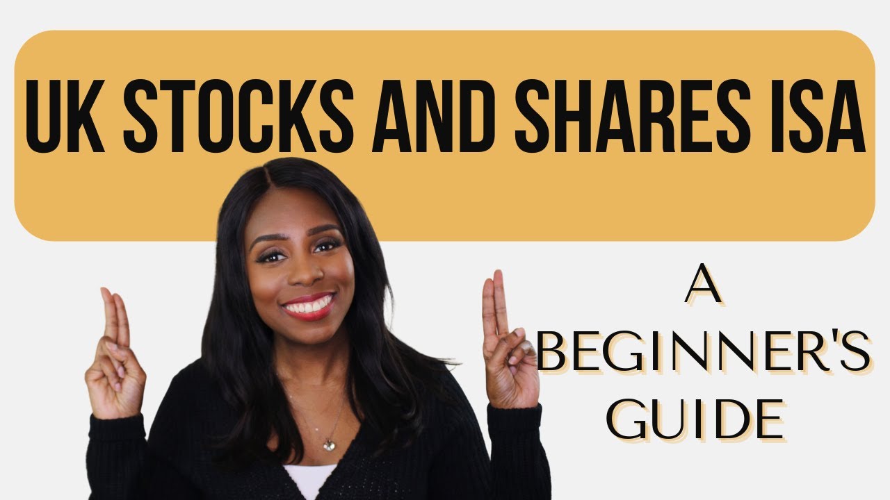 UK STOCKS AND SHARES ISA FOR BEGINNERS - YouTube