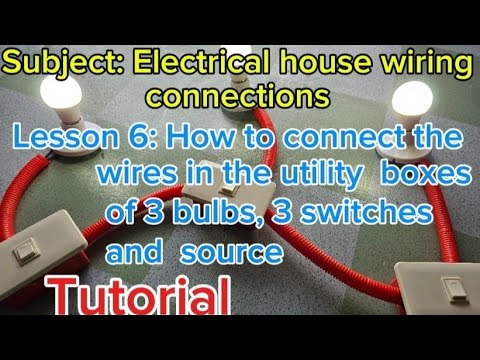 Lesson 6: How to connect the wires in the utility boxes of 3 bulbs, 3 ...
