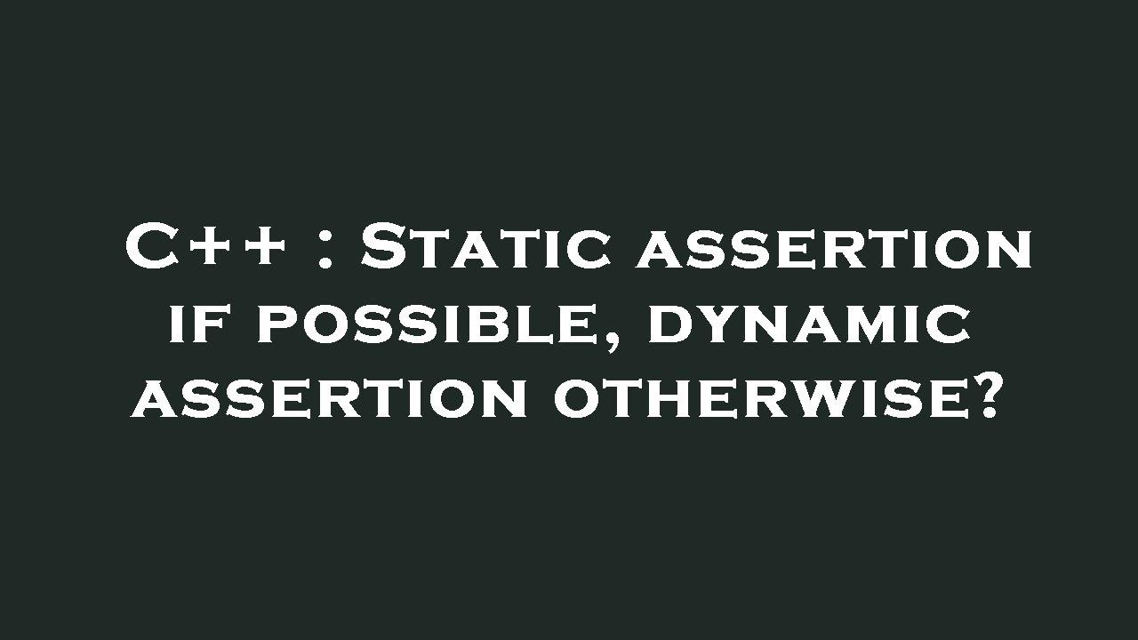 C Static Assertion If Possible Dynamic Assertion Otherwise Youtube