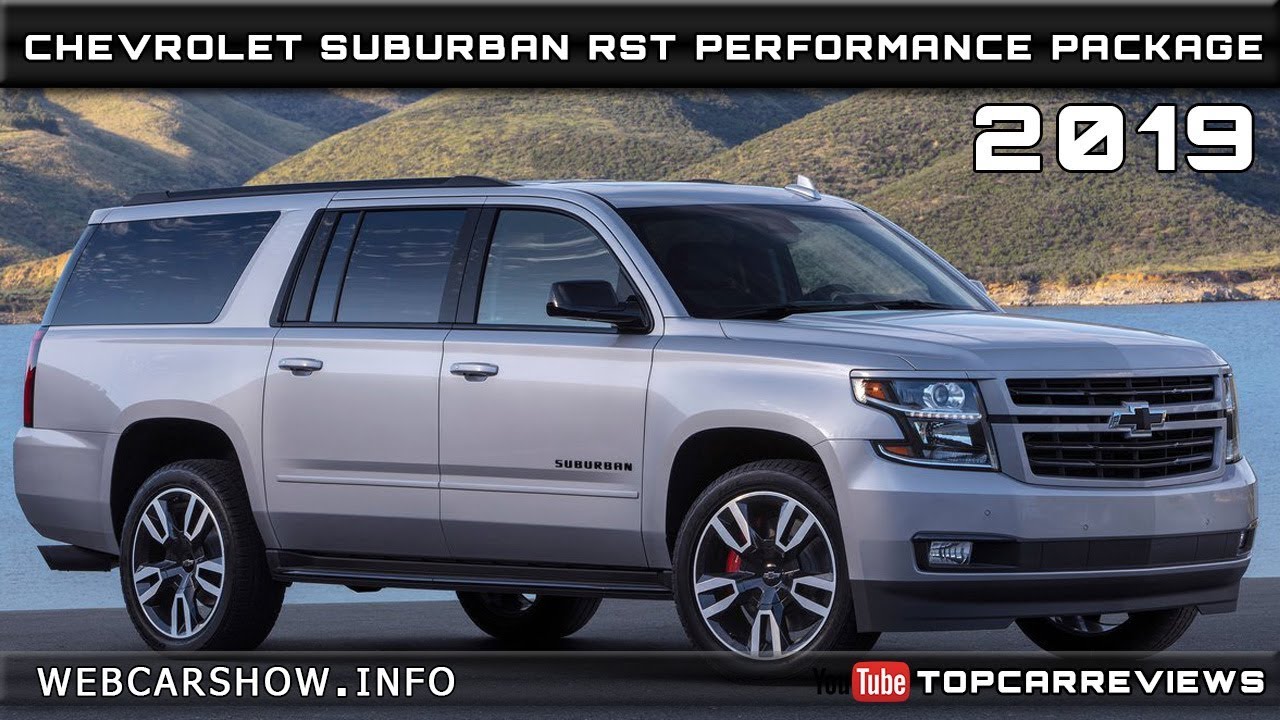 2019 CHEVROLET SUBURBAN RST PERFORMANCE PACKAGE Review Rendered Price ...