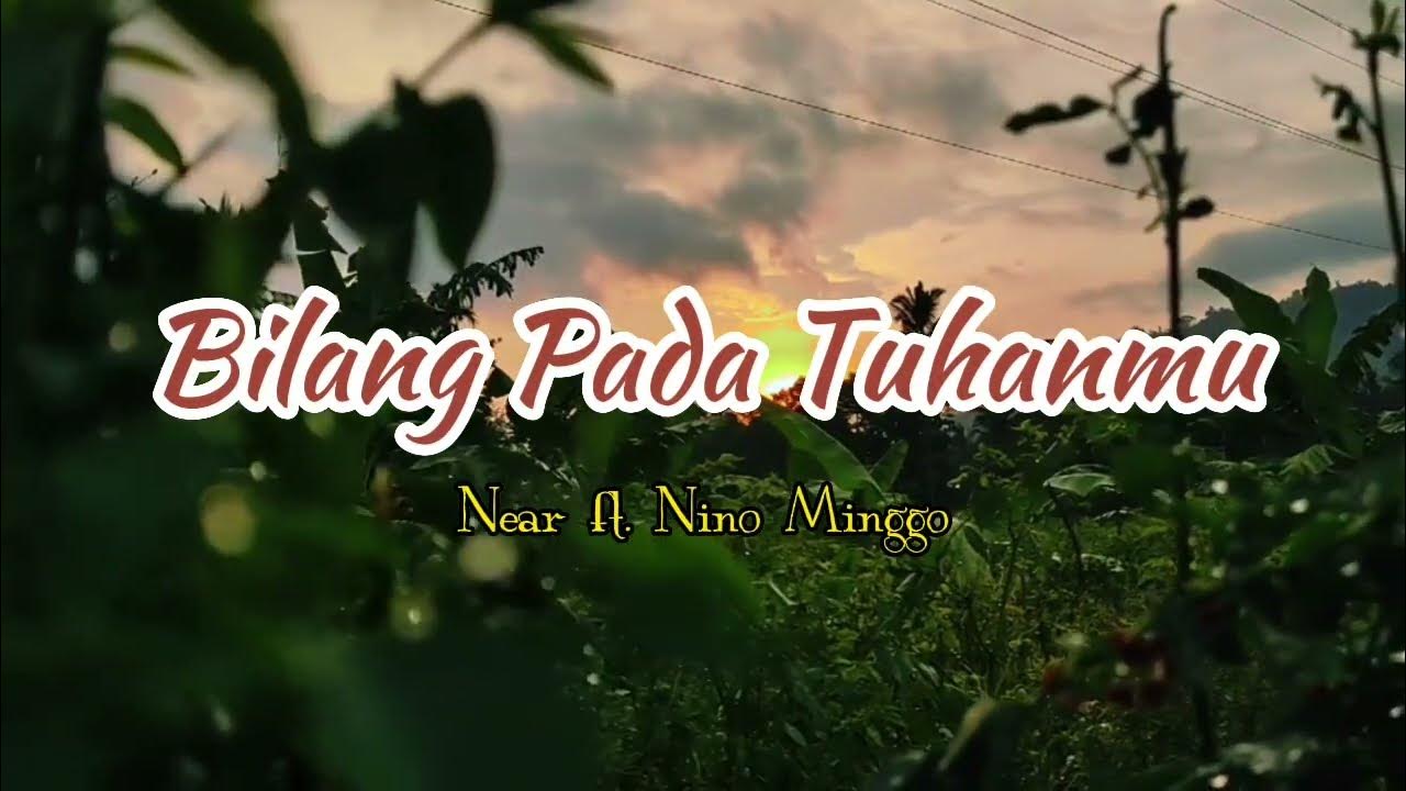 Bilang Pada Tuhanmu - Near ft. Nino Minggo - YouTube