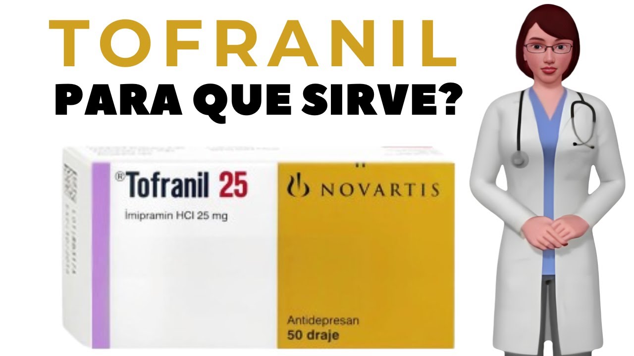 TOFRANIL que es y para que sirve tofranil 25 mg, como tomar tofranil ...