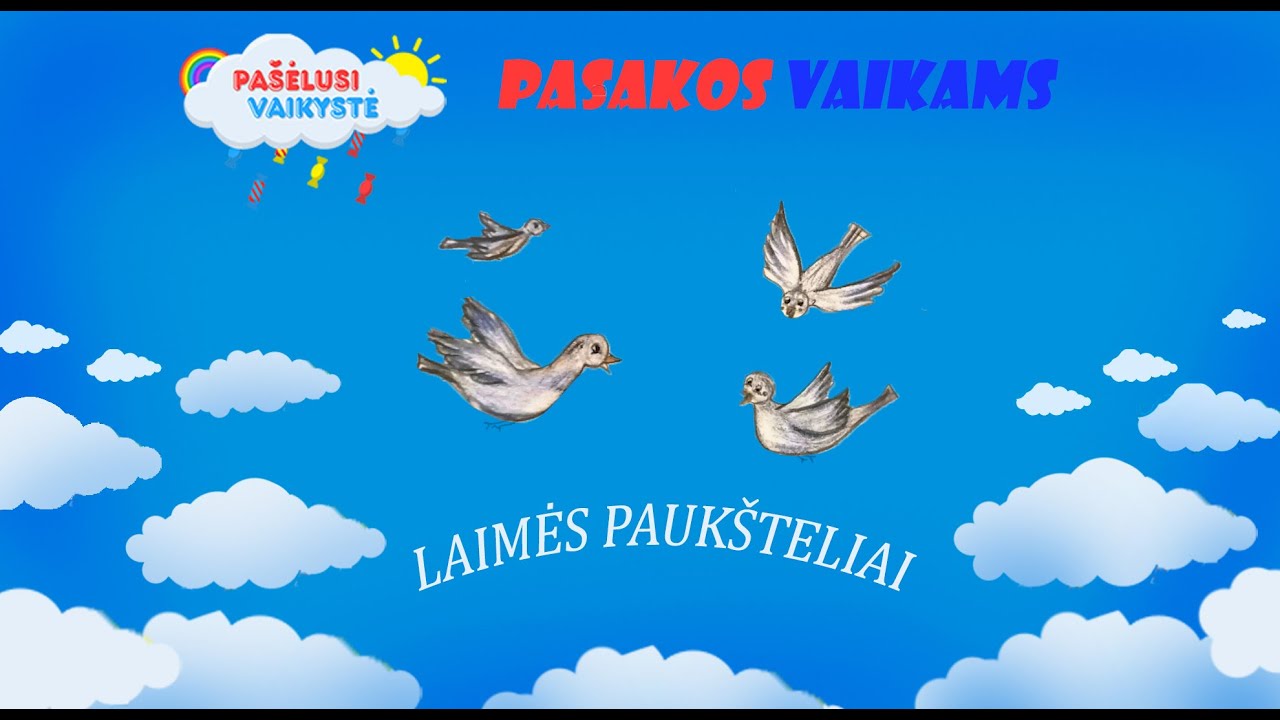 Lietuviška pasaka vaikams - Laimės paukšteliai - YouTube
