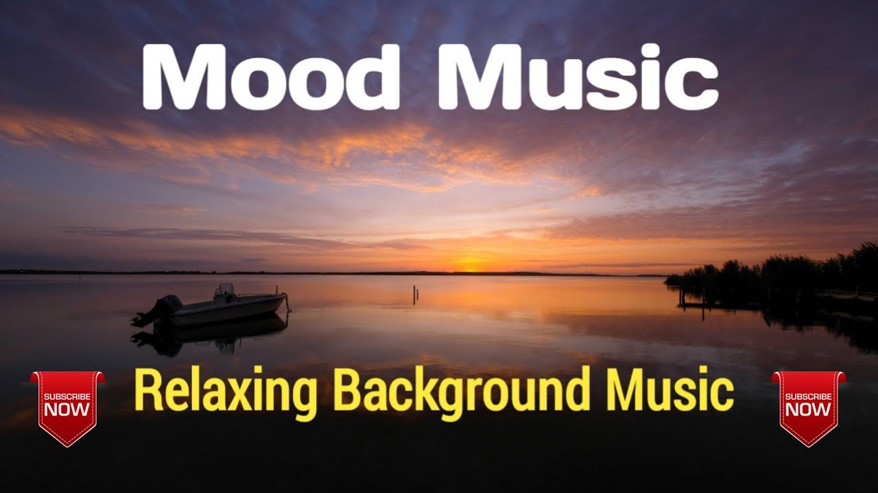 Mood Music, Relaxing Background Music, Feel Good Music - YouTube