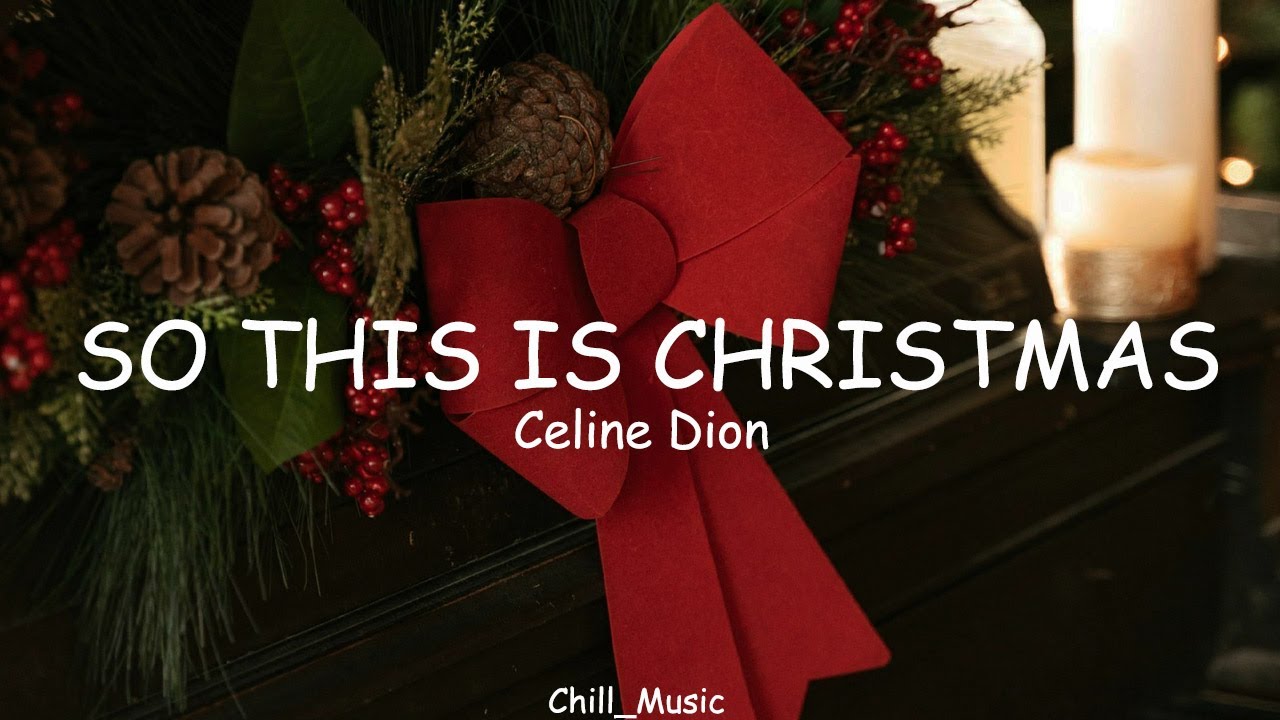 Celine Dion - So This Is Christmas (Lyrics) (Loop Video) - YouTube
