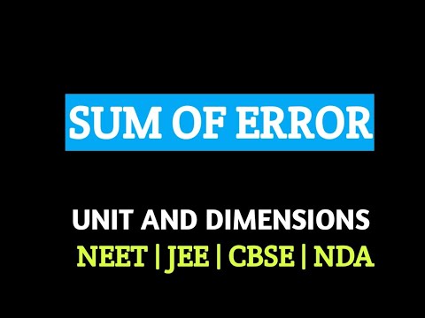 Sum of Error | Error Analysis | Unit and Dimensions | Basics of Error # ...