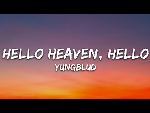 YUNGBLUD - Hello Heaven, Hello (Lyrics)
