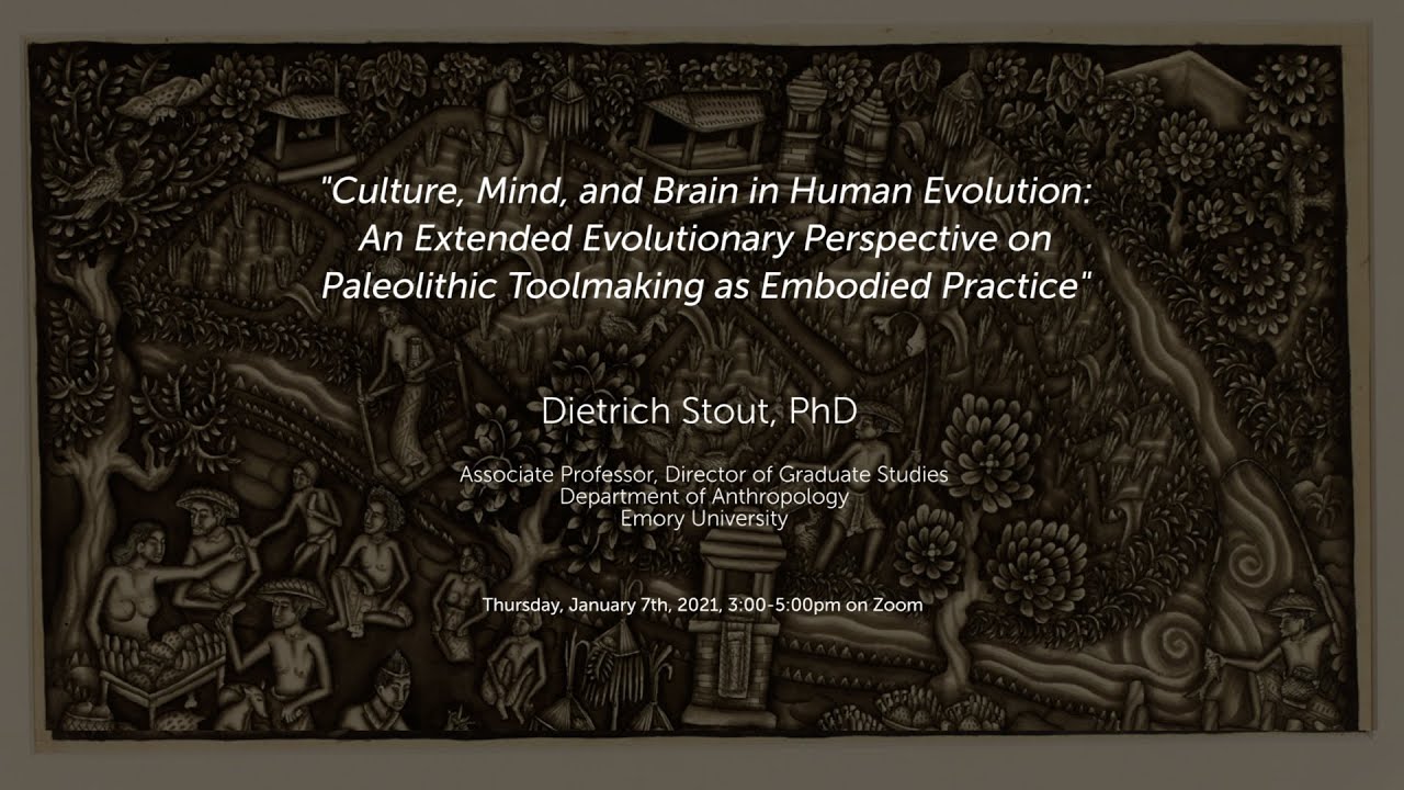 Dietrich Stout | "Culture, Mind, and Brain in Human Evolution" - YouTube