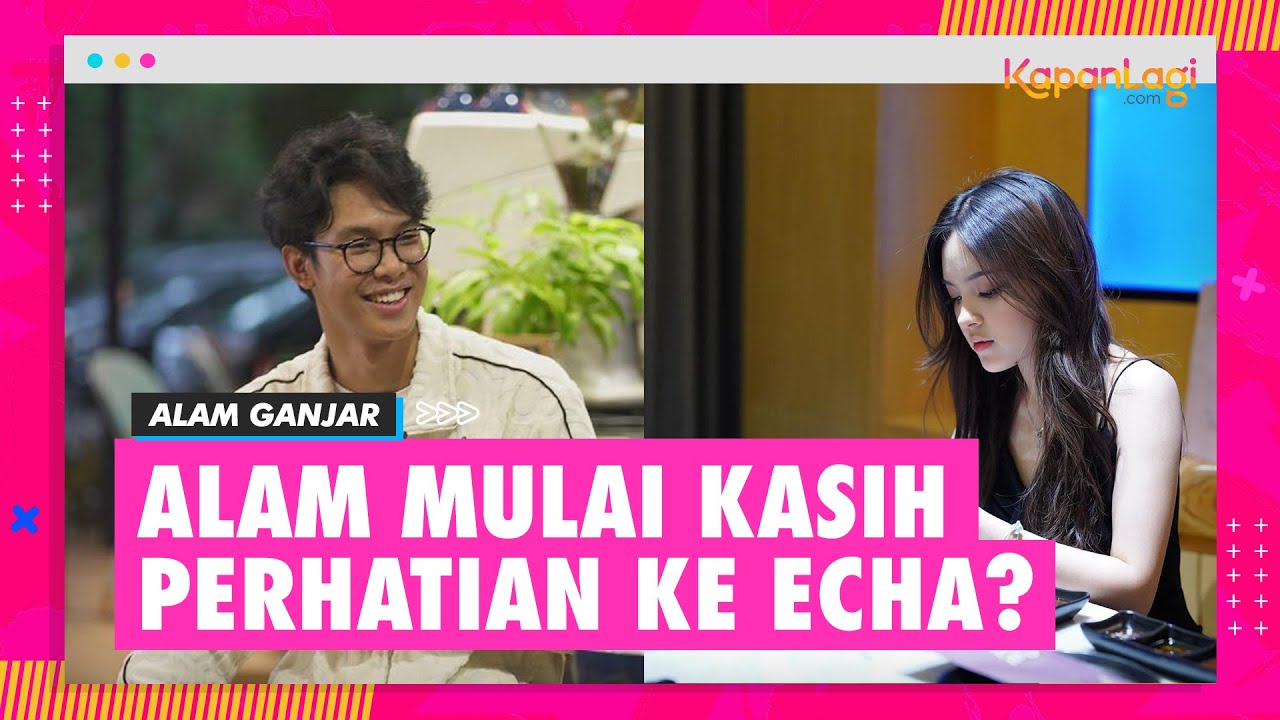 Mulai Kode-Kode? Fakta-Fakta Kedekatan Echa Dan Alam Ganjar - YouTube