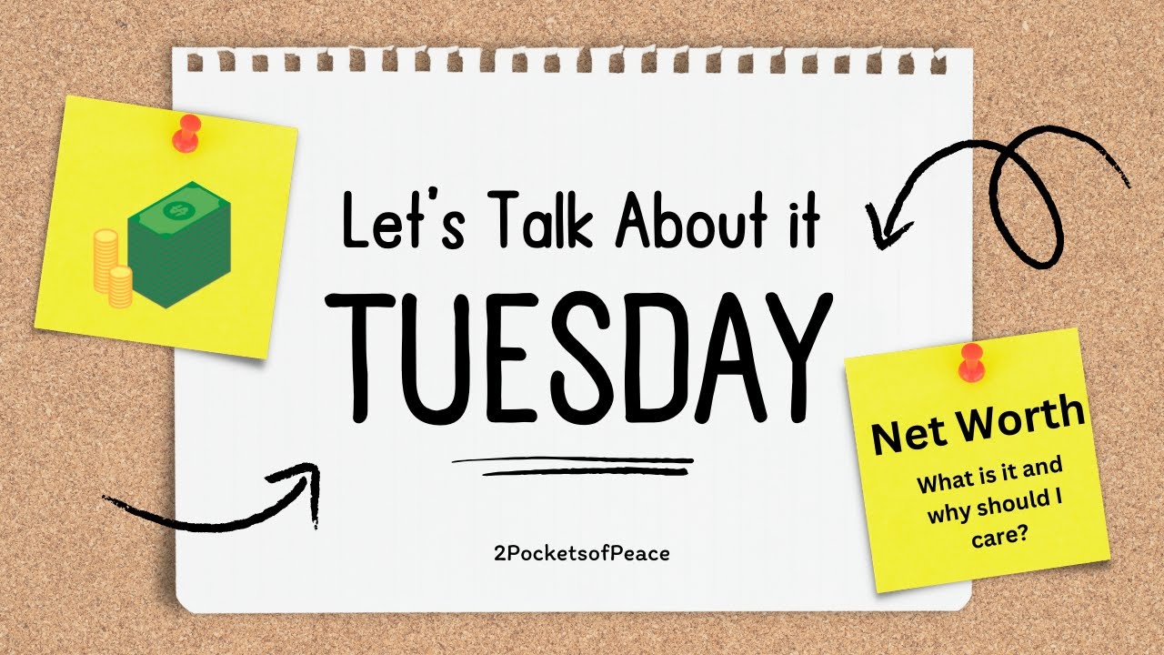 Let's Talk About It Tuesday: Net Worth - YouTube