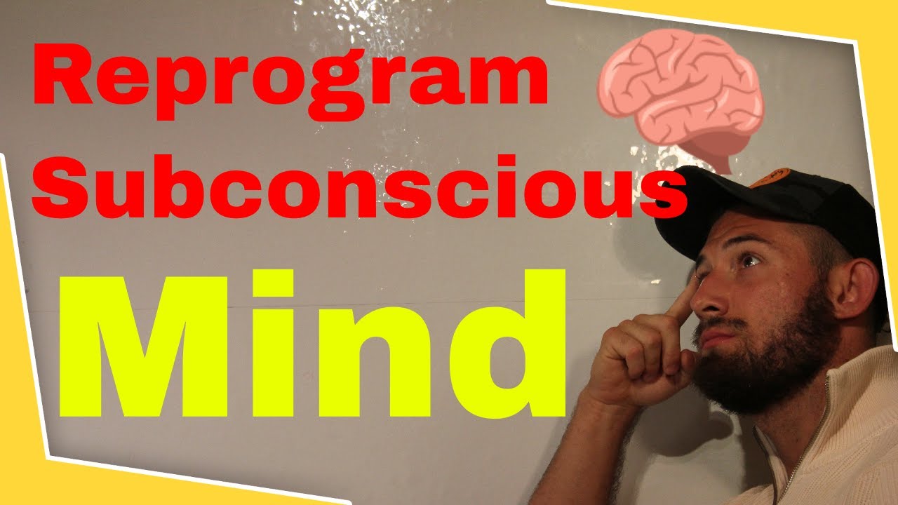 How to reprogram your subconscious mind - YouTube