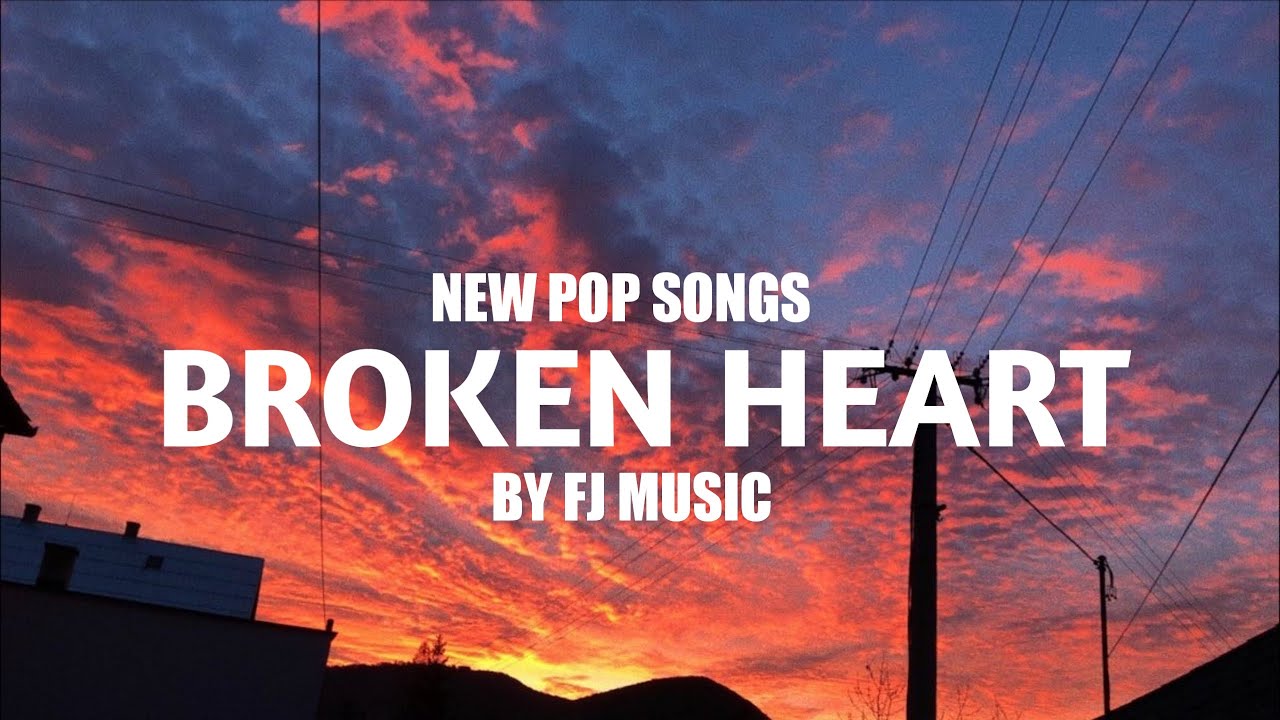 NEW POP SONGS - BROKEN HEART BY FJ MUSIC OFFICIAL - YouTube