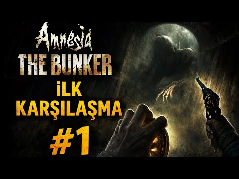 SIĞINAKTA YALNIZ DEĞİLİM... | Amnesia: The Bunker Türkçe Part 1