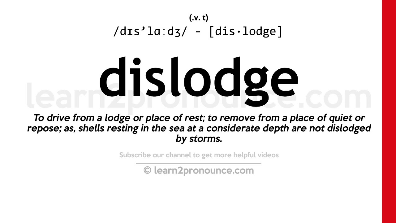 Pronunciation of Dislodge | Definition of Dislodge - YouTube