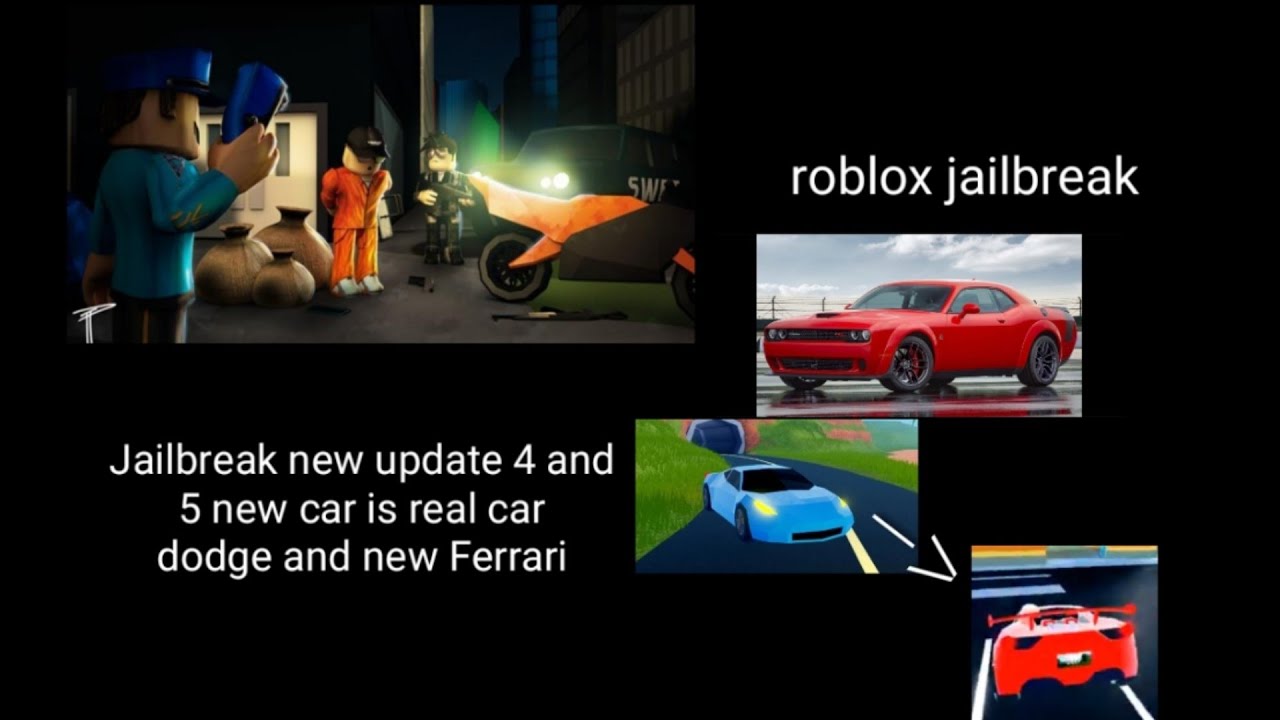 Roblox Jailbreak new update 4 and 5 real car dodge and new ferrari par ...