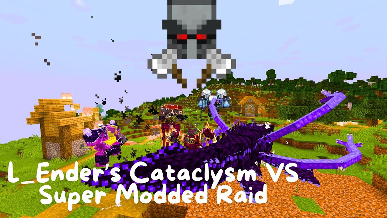L_ENDER'S CATACLYSM VS SUPER MODDED RAID IN MINECRAFT - YouTube