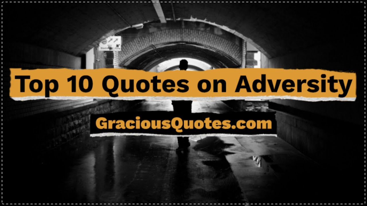 Top 10 Quotes On Adversity Gracious Quotes YouTube
