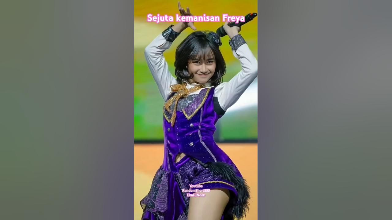 SEJUTA KEMANISAN DI KAMU FREYA JKT48 @o0nlyy_frey48 @JKT48 @RandomShort555 @ElmailNoob - YouTube