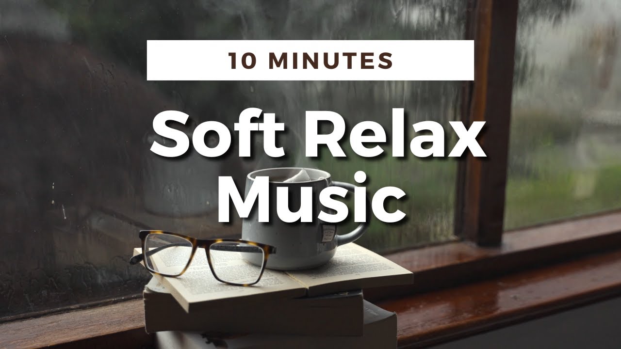 Soft music for study, relaxing and meditation - YouTube