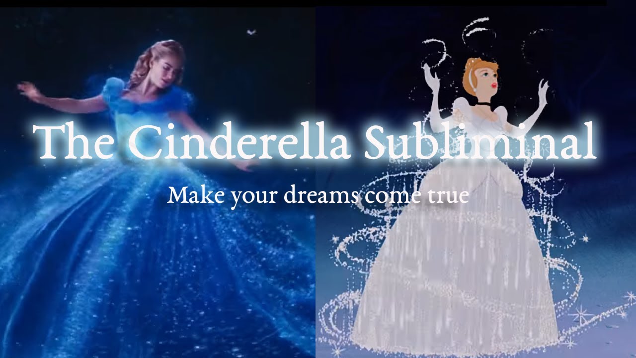 The Cinderella Subliminal | Make your dreams and wishes come true | a ...