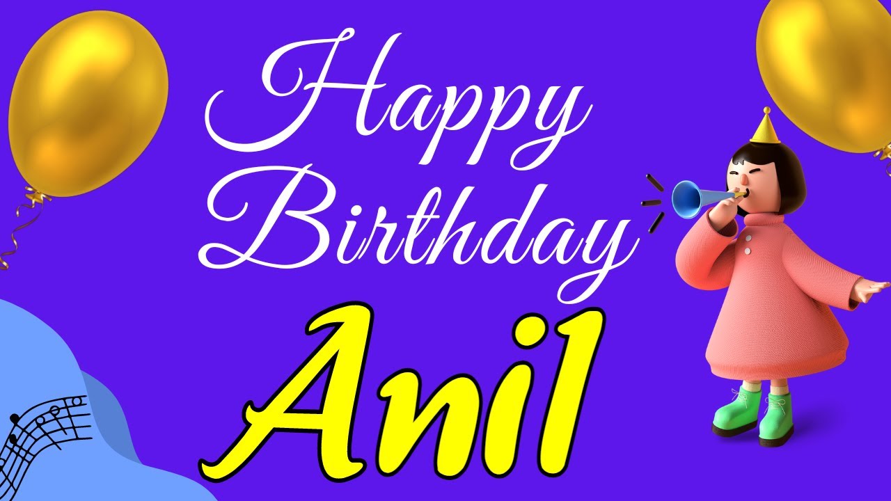Anil Happy Birthday Song | Happy Birthday Anil Song Hindi | Birthday ...
