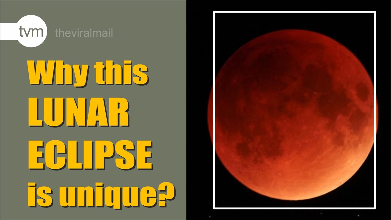 The LUNAR ECLIPSE on May 26, 2021 is unique for Super Moon, Blood Moon ...