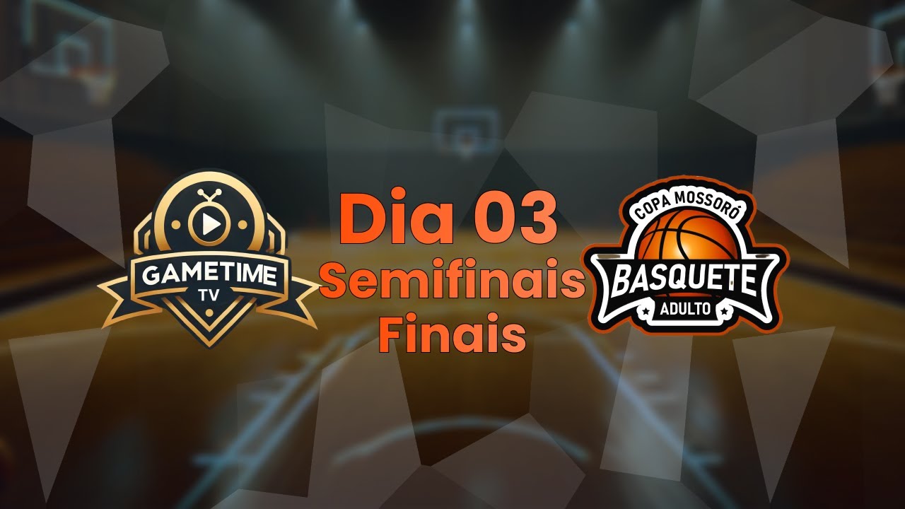 Copa Mossoró de Basquete | 2025 | Dia 03 | Semifinais e Final | GameTime TV - YouTube