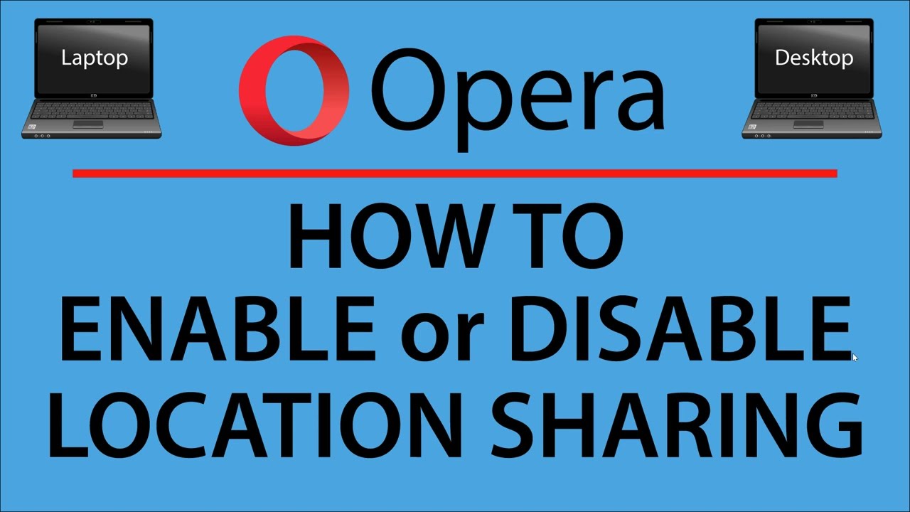 How To Enable Or Disable Location Sharing On The Opera Web Browser | PC ...