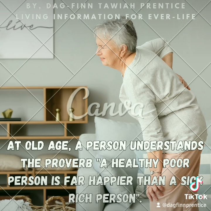 At old age, a person understands the proverb "A healthy poor person is ...
