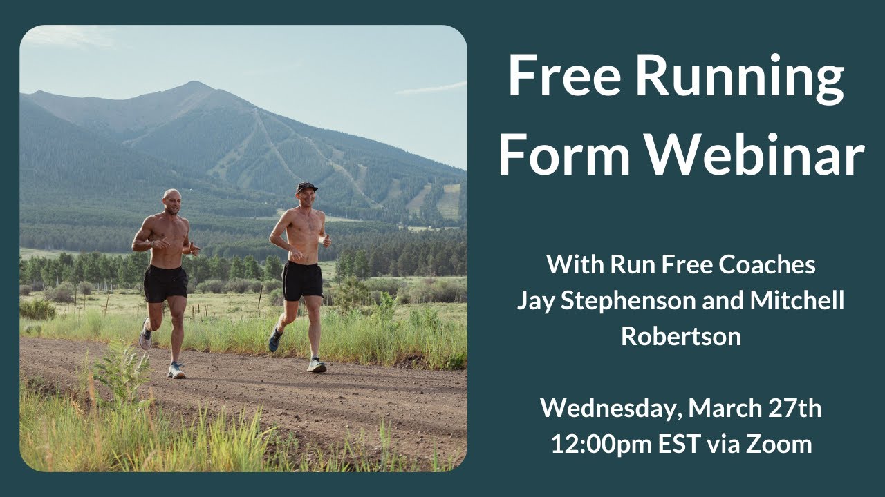 Running Form Webinar with Run Free Coaches Jay Stephenson and Mitchell ...