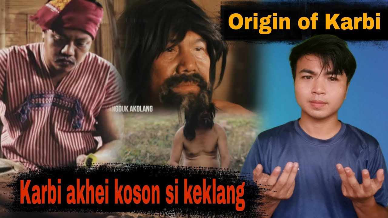 Origin of Karbi / Karbi akhei nat pen si kevang - YouTube