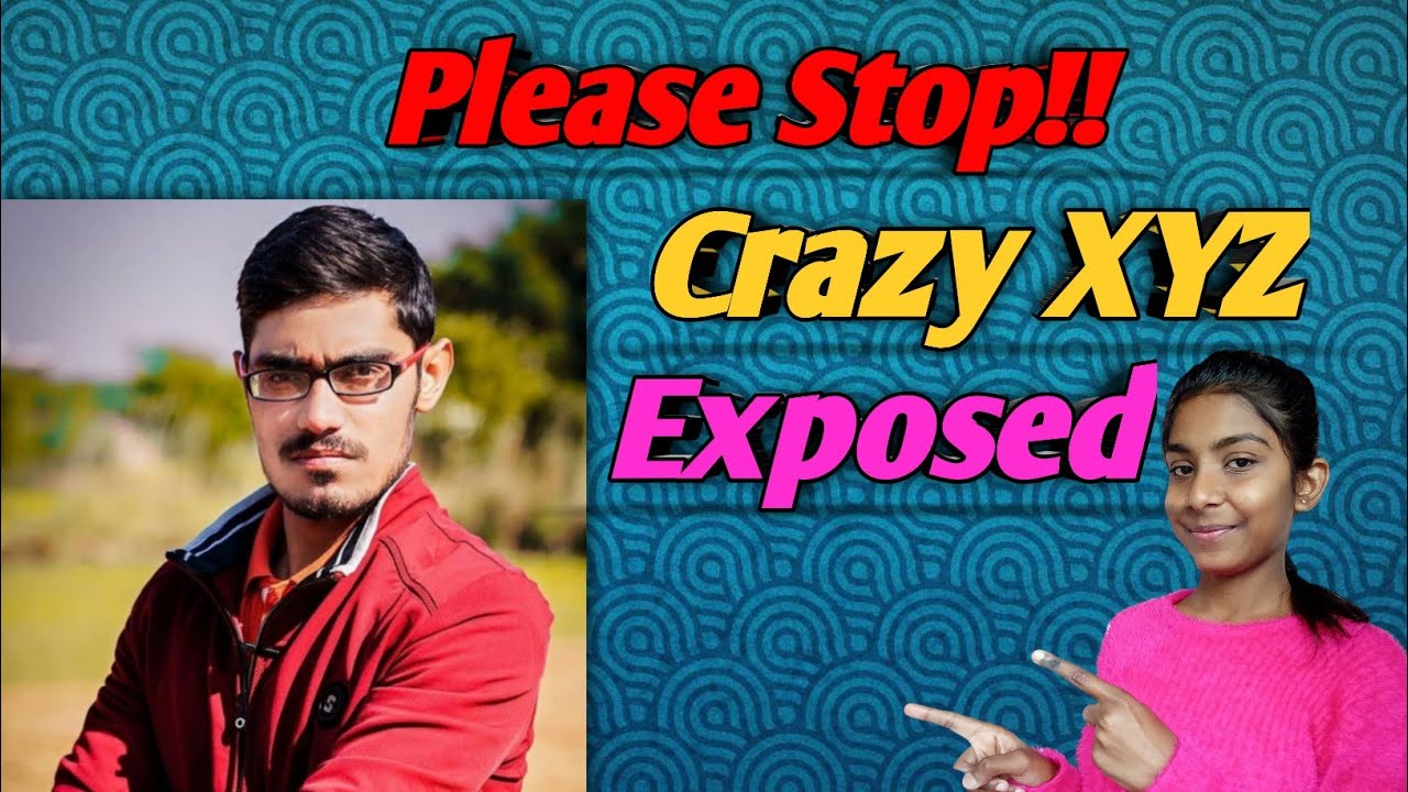 @Crazy XYZ Exposed !! - YouTube