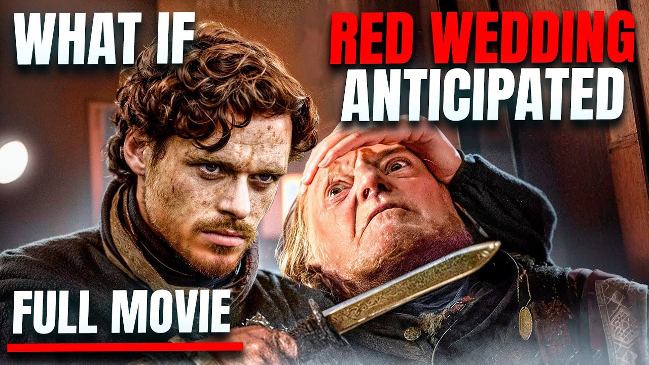 What if Robb Stark Prevented The Red Wedding - Full Movie - YouTube