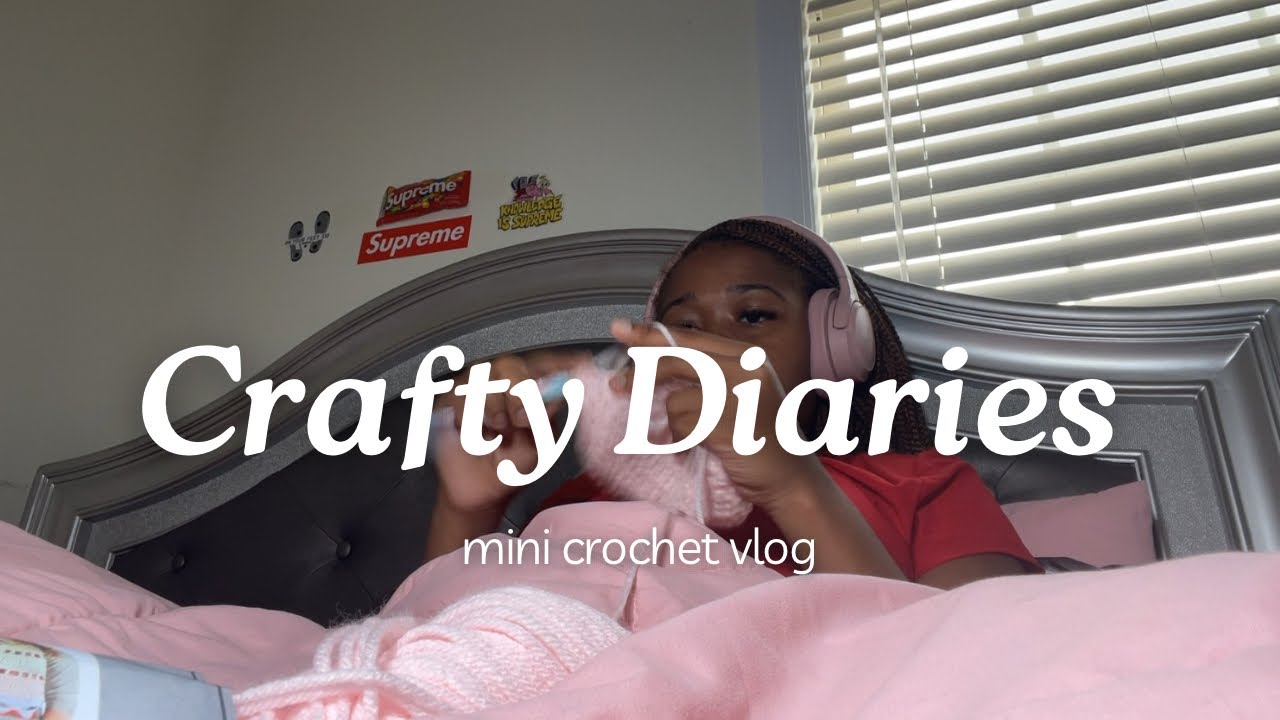 Crafty Diaries| Mini Crochet Vlog - YouTube