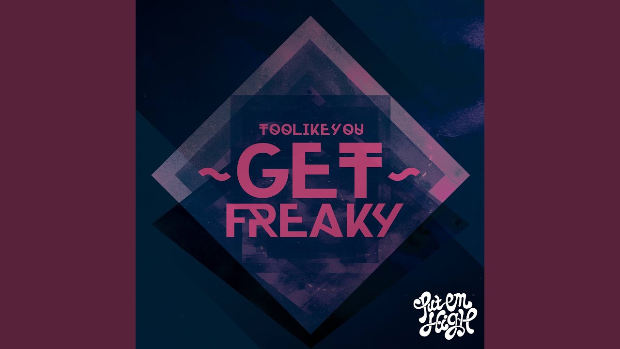 Get Freaky (Tonky Remix) - YouTube