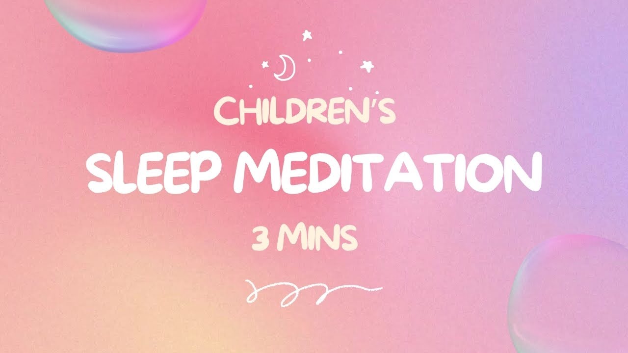 Guided Sleep Meditation for Kids | 3 Minutes Short Relaxing Bedtime ...