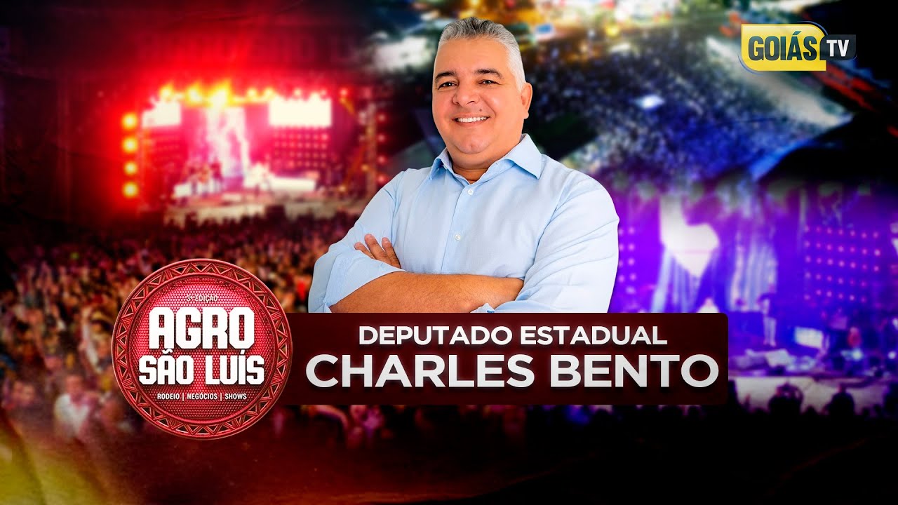 DEPUTADO CHARLES BENTO | AGRO SÃO LUIS 2024 - YouTube