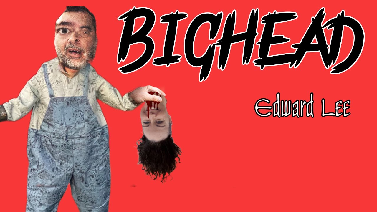 Bighead, de Edward Lee. - YouTube