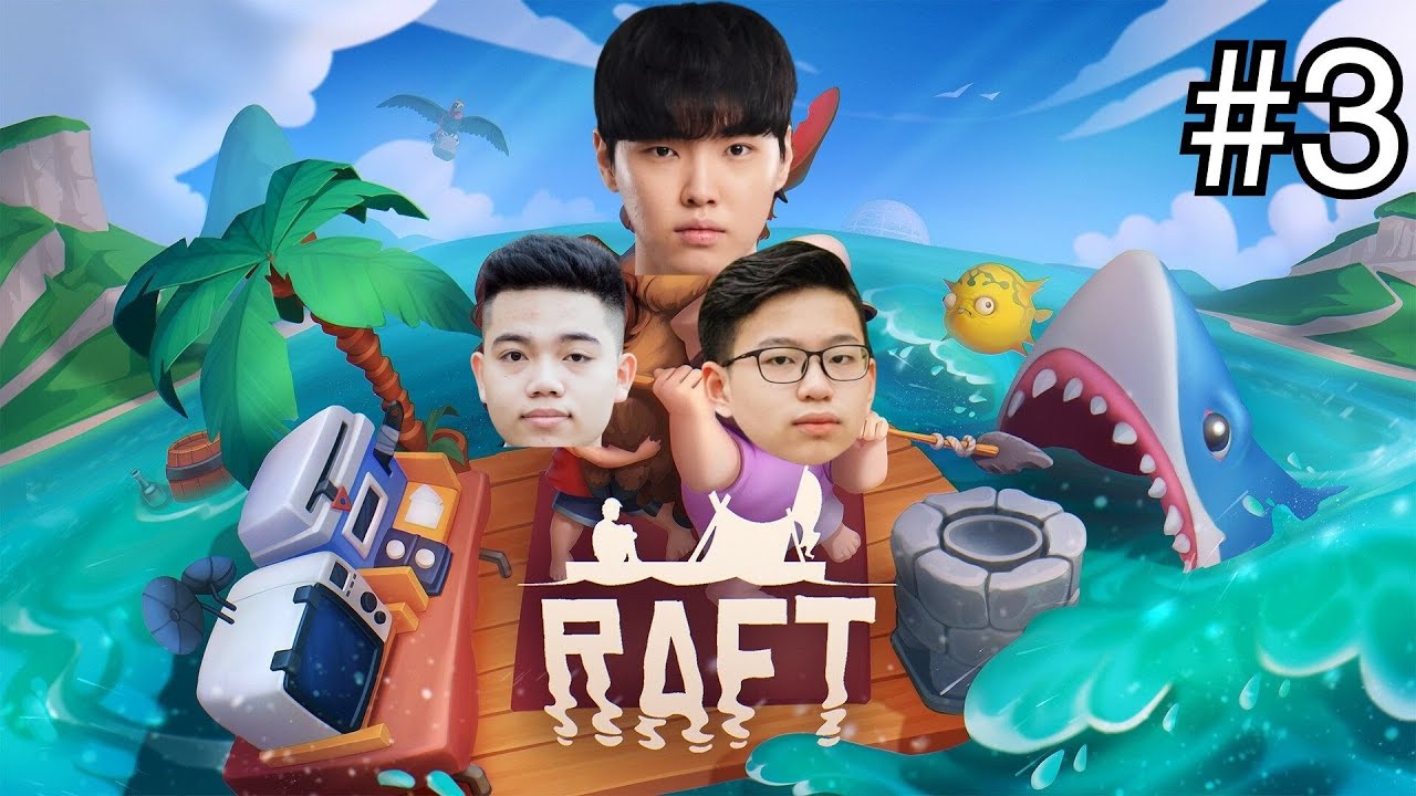 RAFT#3: LÝ DO CHÚNG TÔI DROP CÁI CON GAME NÀY... - YouTube
