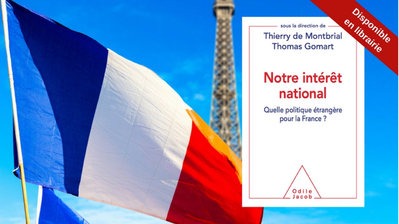 Notre intérêt national. Quelle politique étrangère pour la France ...