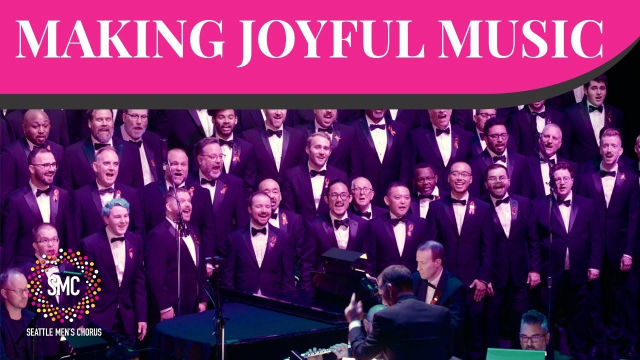 Making Joyful Music | Seattle Men's Chorus - YouTube