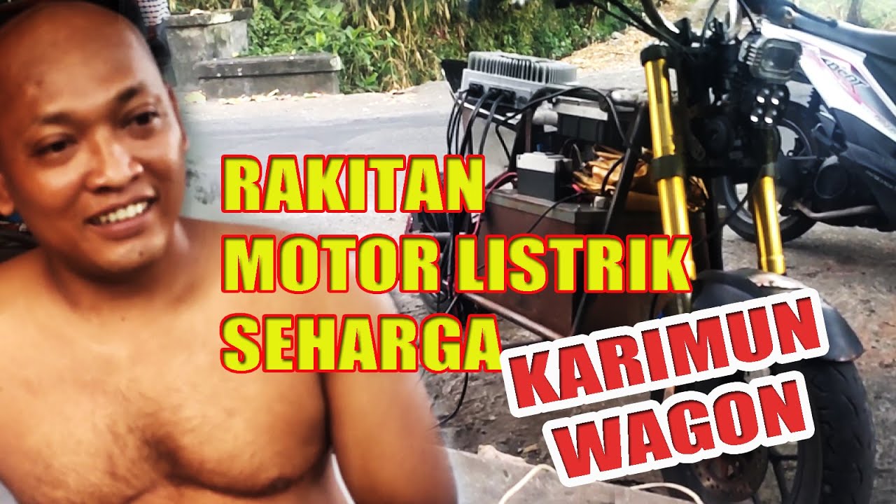 Motor Listrik Rakitan Sendiri Seharga Mobil Karimun Wagon - YouTube