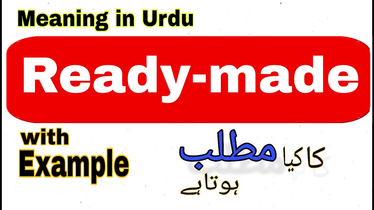 Ready made Meaning In Urdu Hindi Ready made Ka Kya Matlab Hai Ready