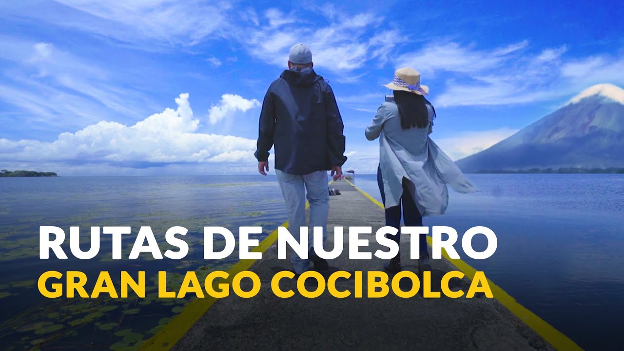 Rutas de Nuestro Gran Lago Cocibolca - YouTube