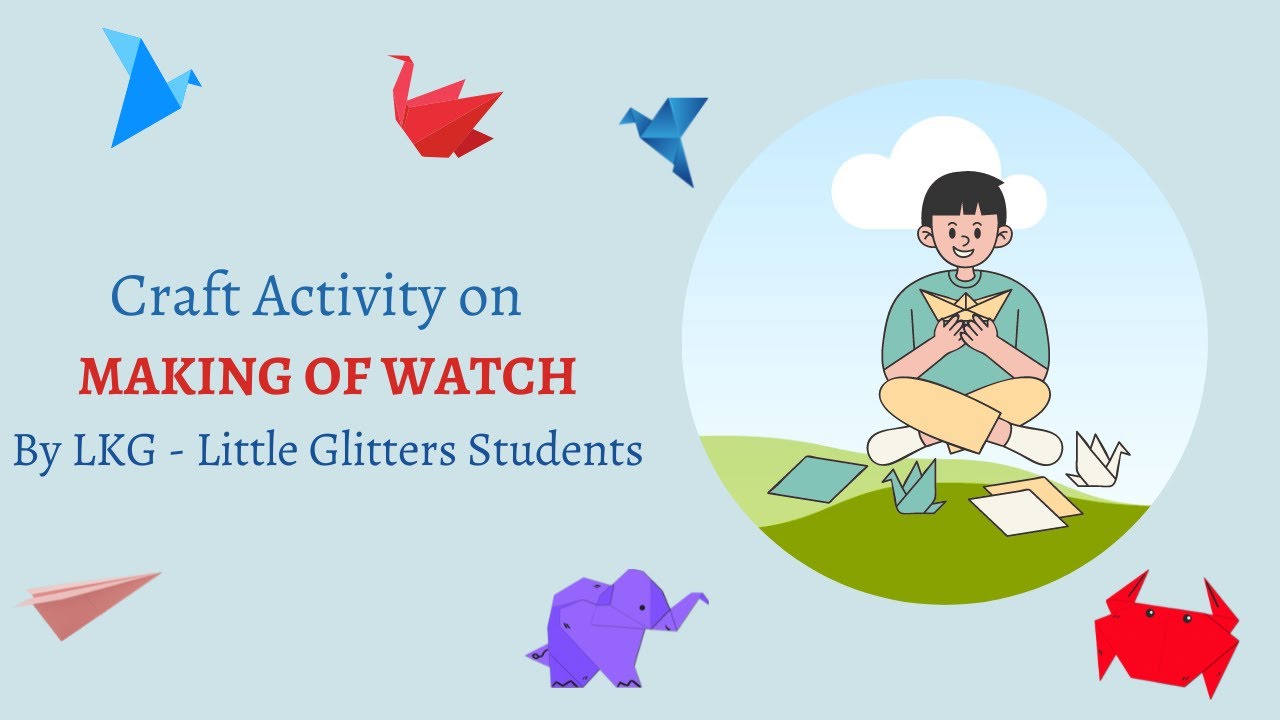 Craft Activity on MAKING OF WATCH By LKG - Little Glitters Students ...