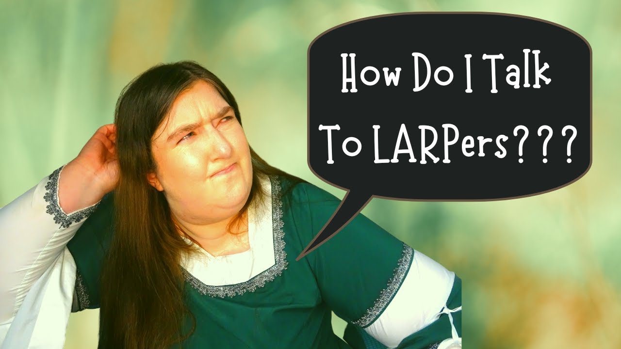 Larping For Beginners: How To Talk To Larpers - YouTube