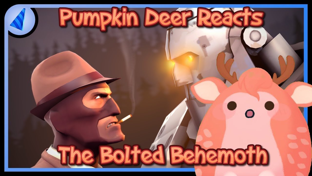 Pumpkin Deer Reacts to "The Bolted Behemoth" ~Gourdie's Reactions ...