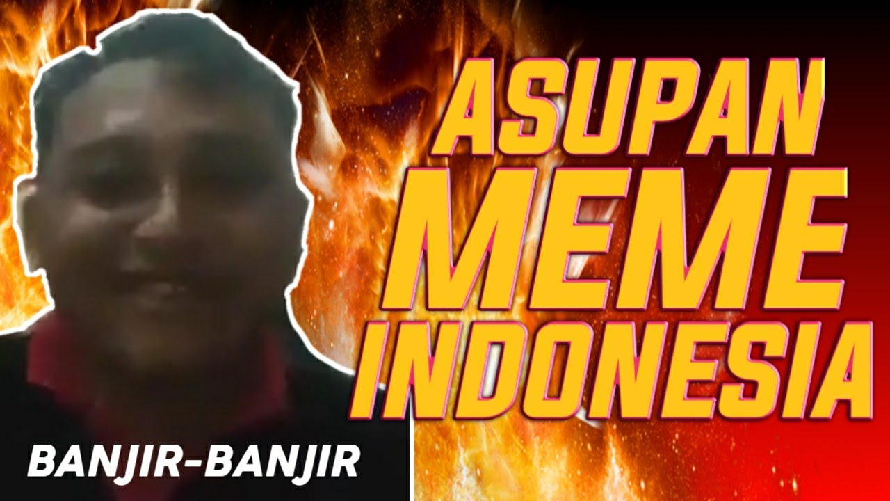 Asupan Meme Indonesia, Spesial kebanjiran dan tahun baru, Lord Garox ...