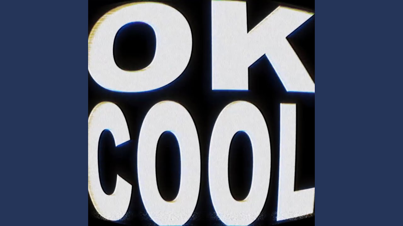 Ok Cool - YouTube